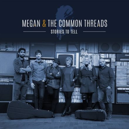 Megan & The Common Threads - Stories To Tell